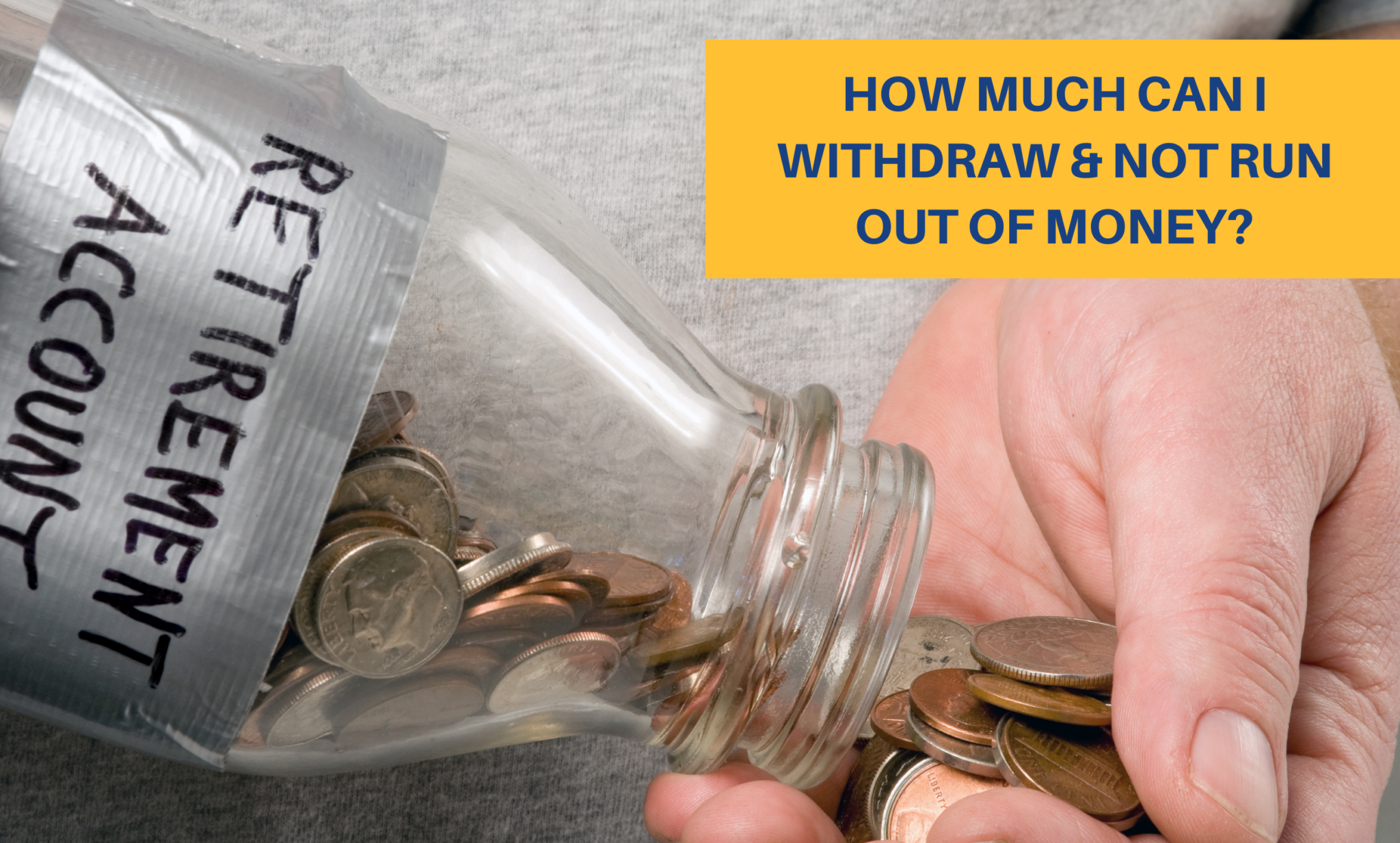 How Much Can I Withdraw From My Retirement Account(s) & Not Run Out of ...