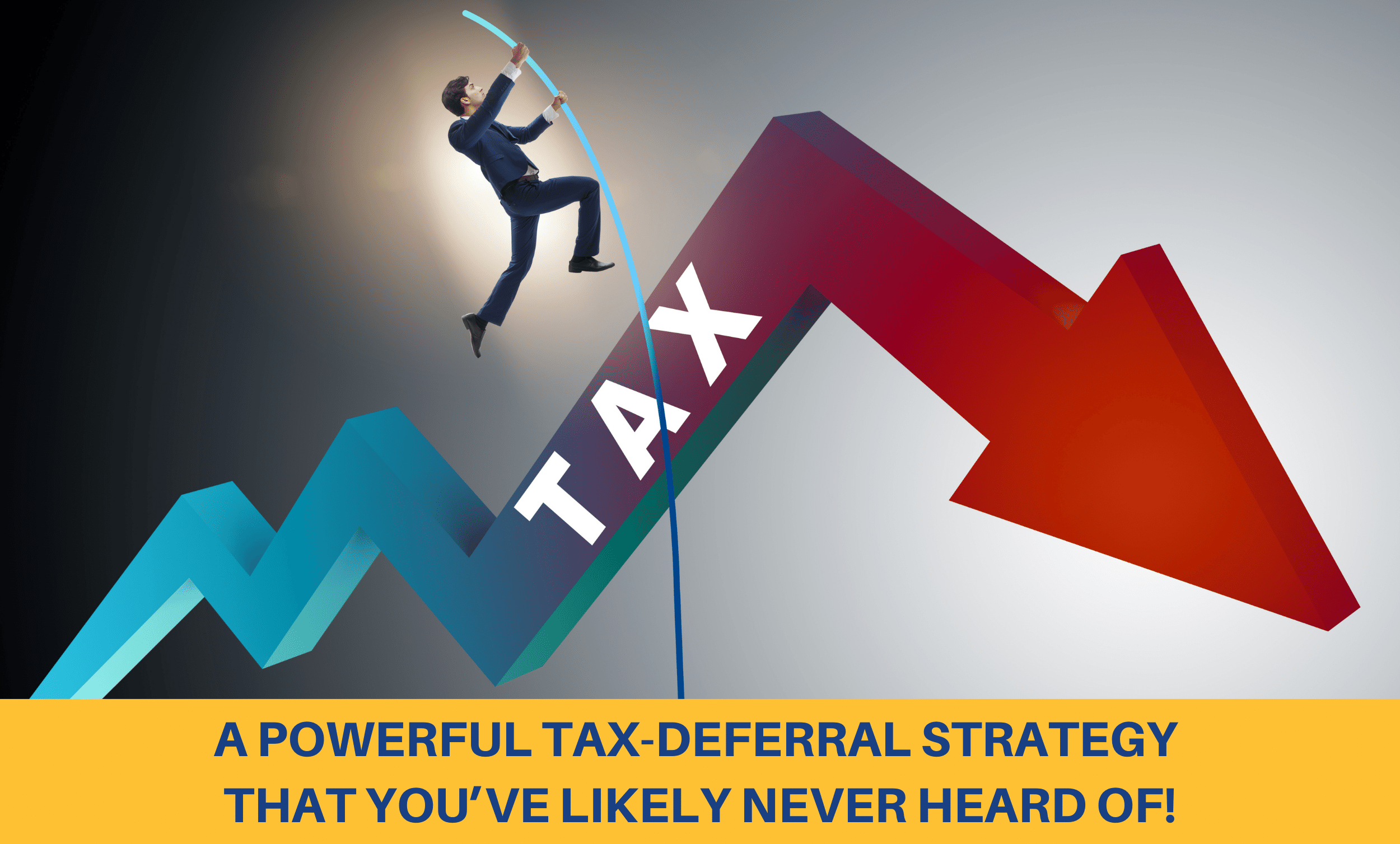 A Powerful Tax-Deferral Strategy That You've Likely Never Heard Of ...